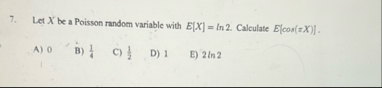 Solved Let x ﻿be a Poisson random variable with E[x]=ln2. | Chegg.com