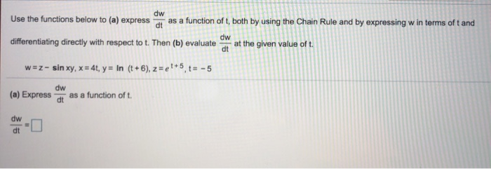 Solved dw Use the functions below to (a) express dt as a | Chegg.com