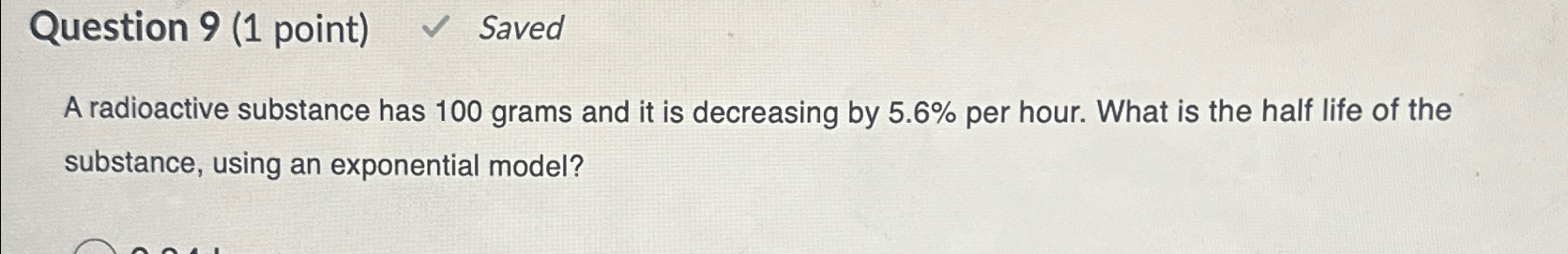 Solved Question 9 (1 ﻿point) ﻿SavedA radioactive substance | Chegg.com