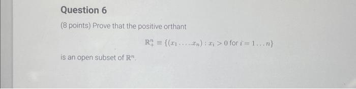 Solved ( 8 points) Prove that the positive orthant | Chegg.com