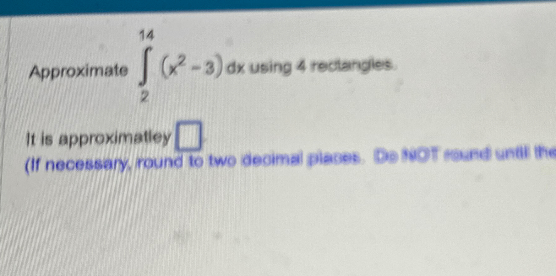 Solved Approximate ∫214(x2-3)dx ﻿using 4 ﻿rectangles.It is | Chegg.com