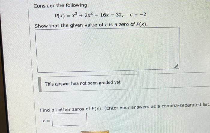 Solved Consider the following. P(x)=x3+2x2−16x−32,c=−2 Show | Chegg.com