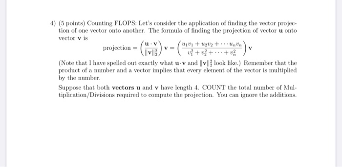 Solved 4) (5 points) Counting FLOPS: Let's consider the | Chegg.com