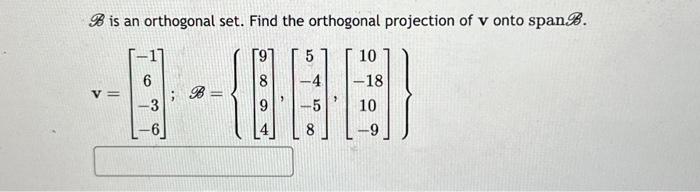 Solved B is an orthogonal set. Find the orthogonal | Chegg.com