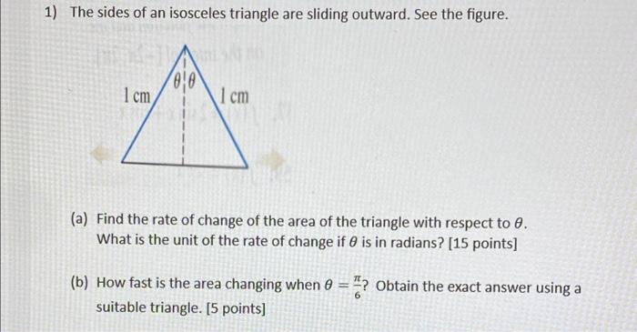 Solved 1) The sides of an isosceles triangle are sliding | Chegg.com