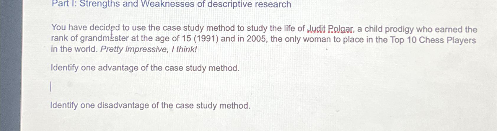 Solved Part I: Strengths and Weaknesses of descriptive | Chegg.com