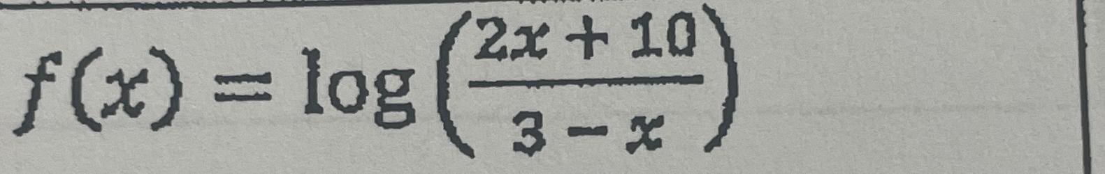 Solved f(x)=log(2x+103-x) | Chegg.com