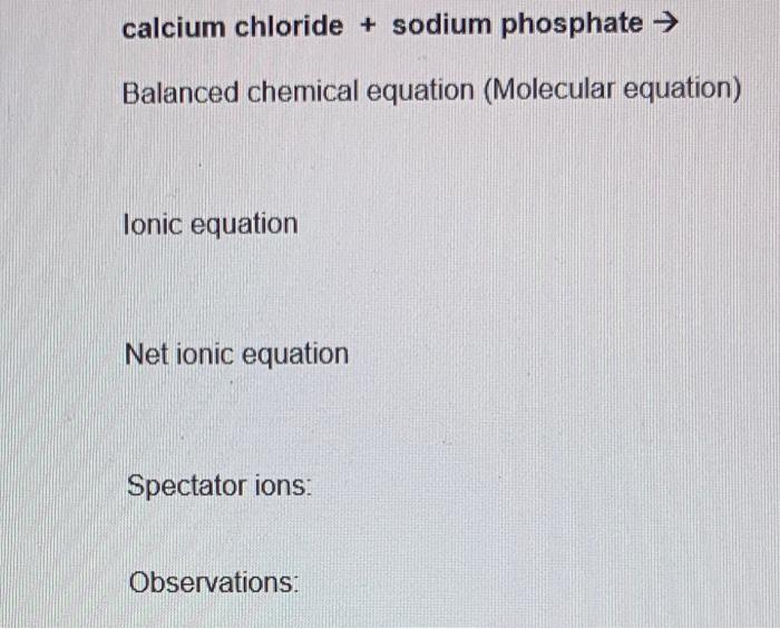 Solved calcium chloride + sodium phosphate → Balanced | Chegg.com