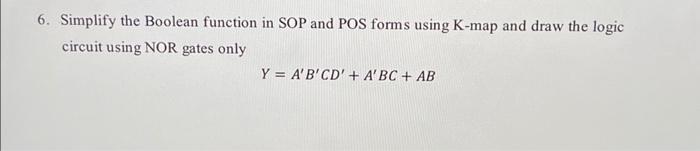Solved 6. Simplify the Boolean function in SOP and POS forms | Chegg.com