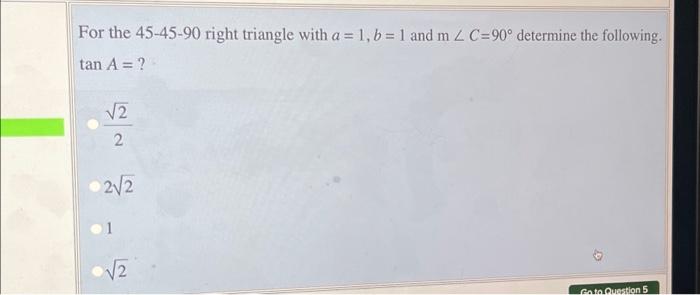 Solved For the 45-45-90 right triangle with a = 1, b = 1 and | Chegg.com