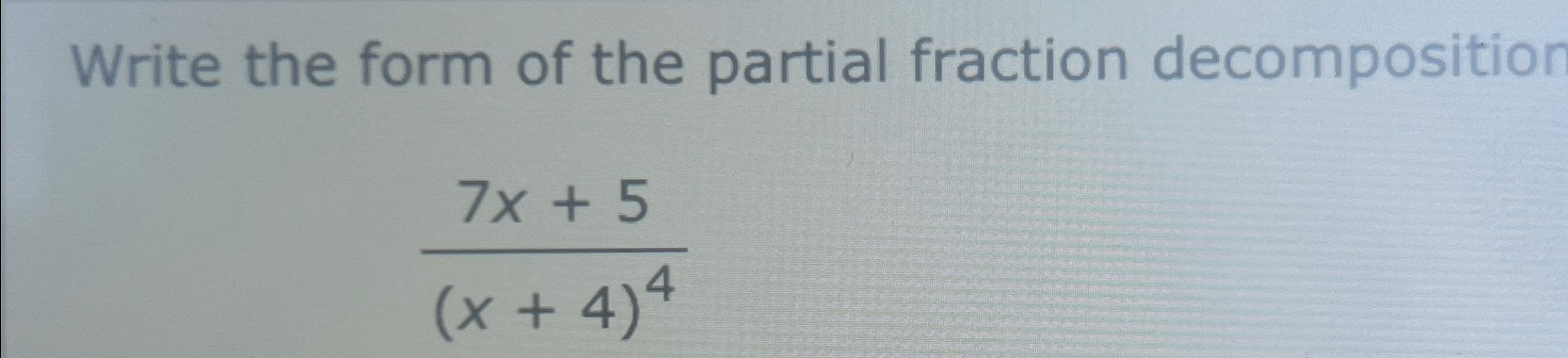 Solved Write the form of the partial fraction | Chegg.com