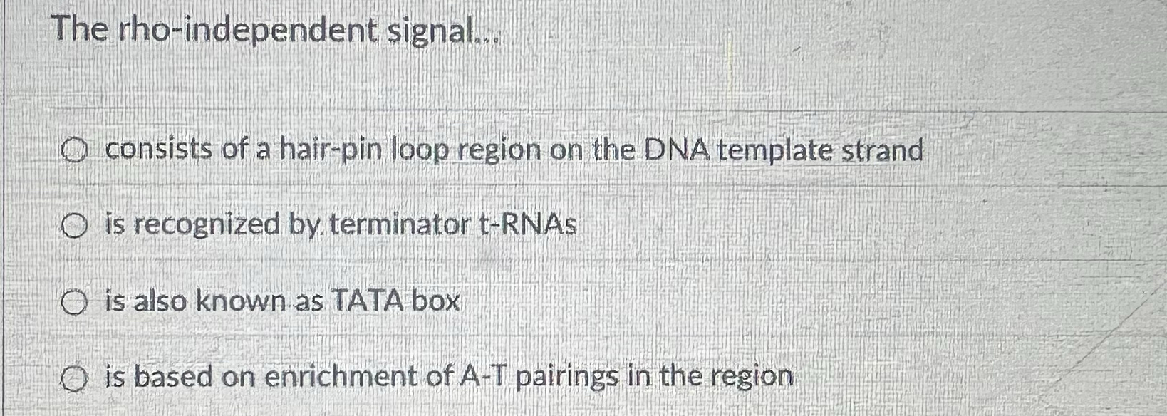 The rho-independent signal....consists of a hair-pin | Chegg.com