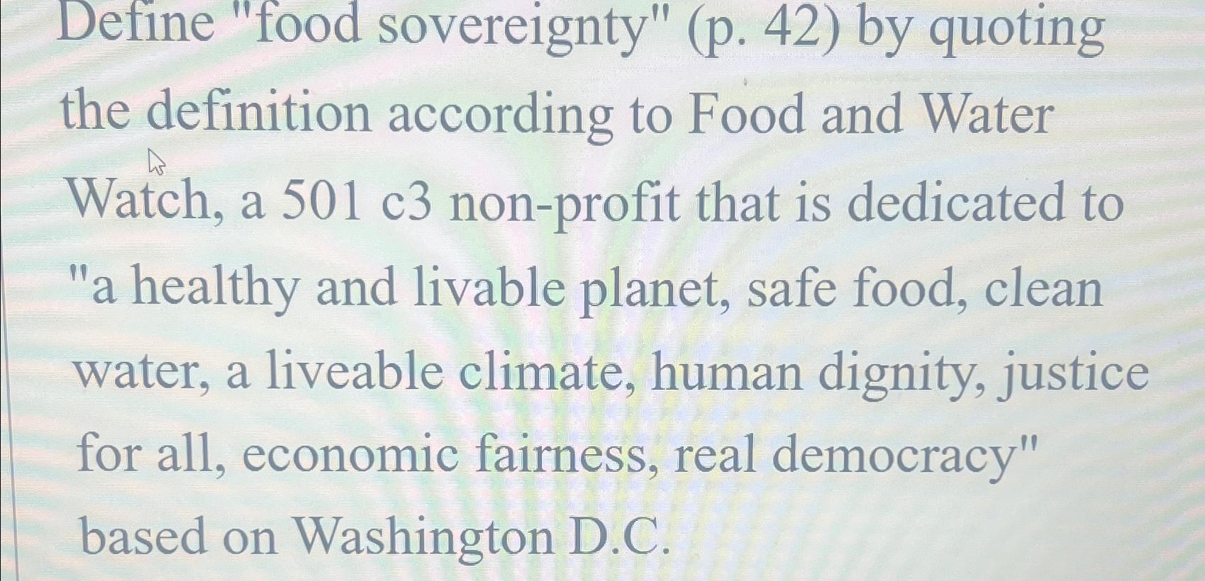 Solved Define "food sovereignty" (p. 42) ﻿by quoting the | Chegg.com