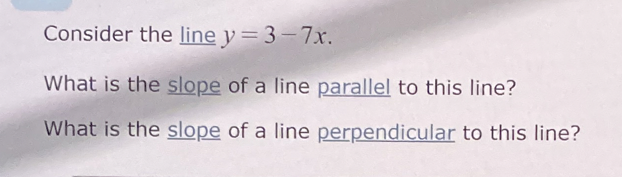 Solved Consider the line y=3-7x.What is the slope of a line | Chegg.com