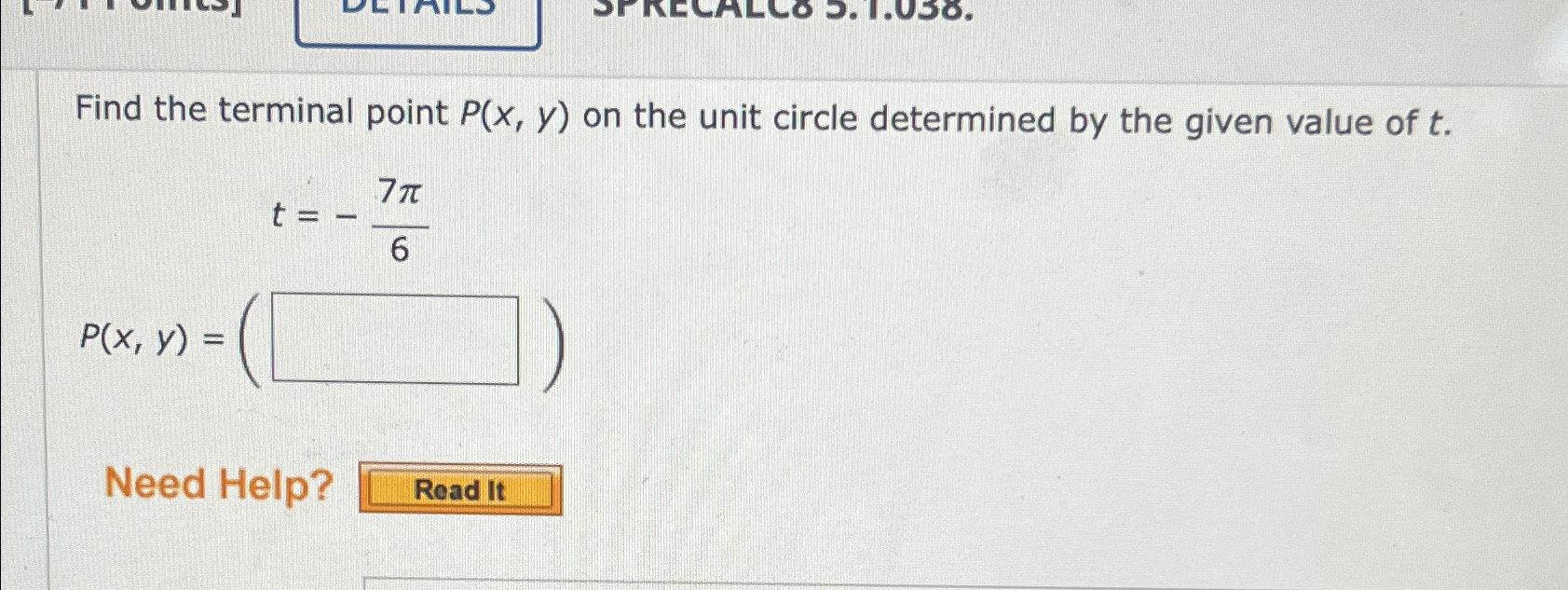 Solved Find the terminal point P(x,y) ﻿on the unit circle | Chegg.com