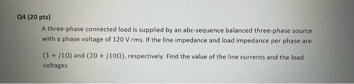 Solved (20 pts) A three-phase connected load is supplied by | Chegg.com