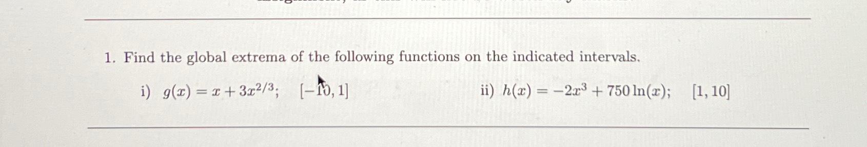 Solved Find the global extrema of the following functions on | Chegg.com