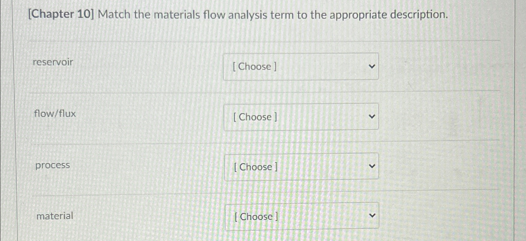 Solved [Chapter 10] ﻿Match the materials flow analysis term | Chegg.com