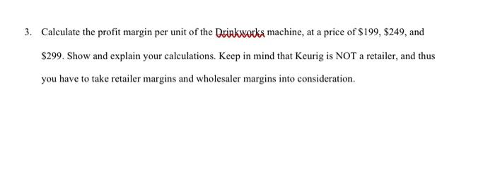 Solved 3. Calculate the profit margin per unit of the | Chegg.com
