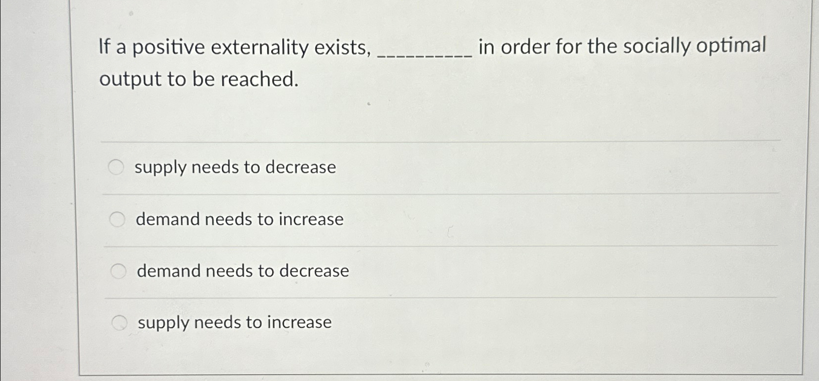 Solved If a positive externality exists, in order for the | Chegg.com