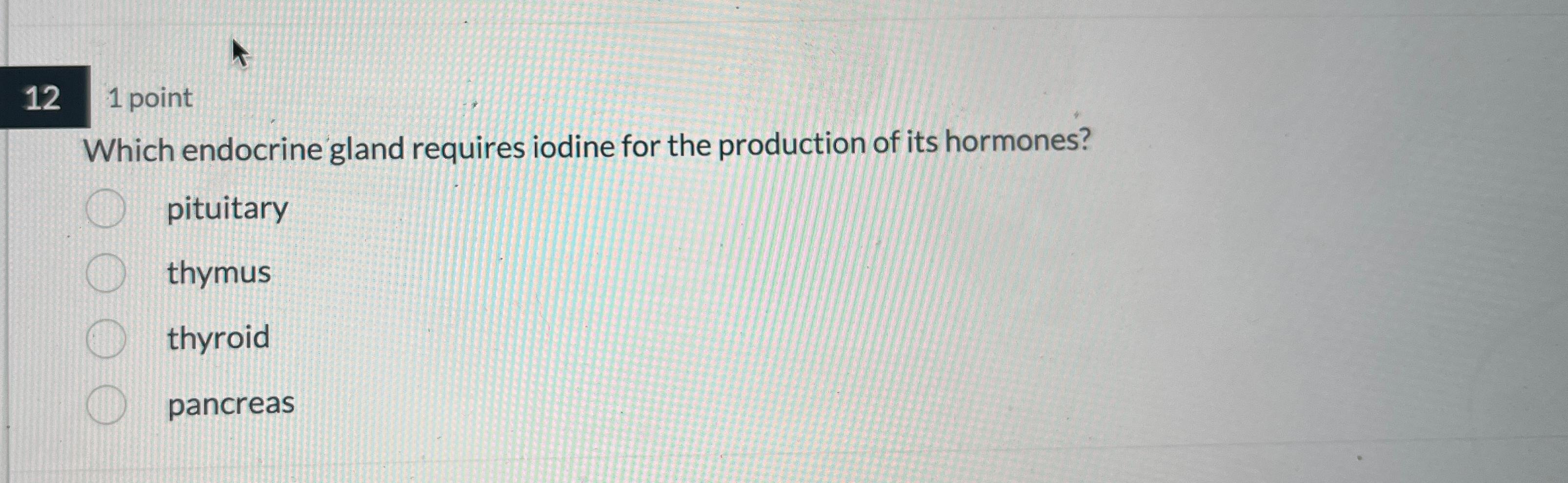 Solved 121 ﻿pointWhich endocrine gland requires iodine for | Chegg.com