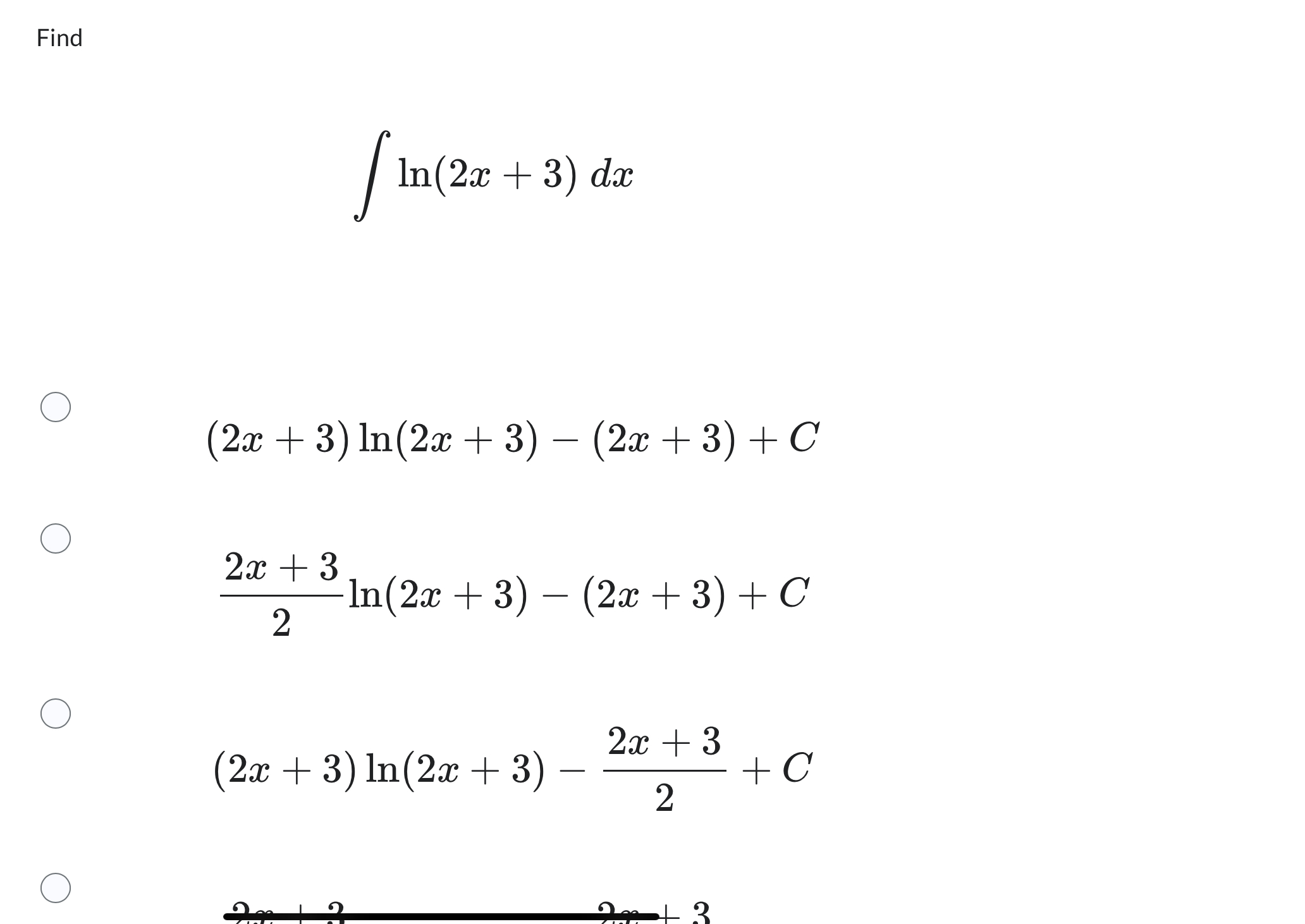 Solved Find∫﻿﻿ln(2x+3)dx(2x+3)ln(2x+3)-(2x+3)+C2x+32ln(2x+3) | Chegg.com