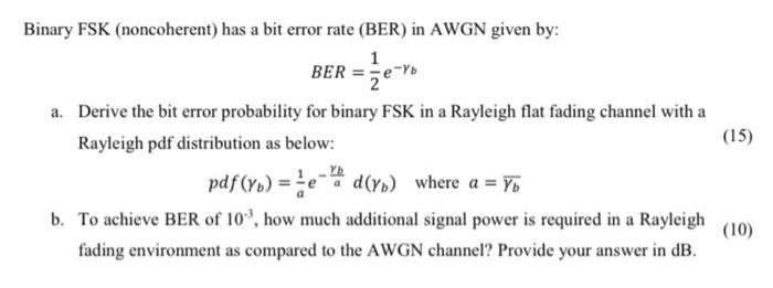 Binary FSK (noncoherent) has a bit error rate (BER) | Chegg.com