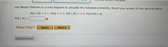 Solved Use Bayes' theorem or a tree diagram to calculate the | Chegg.com