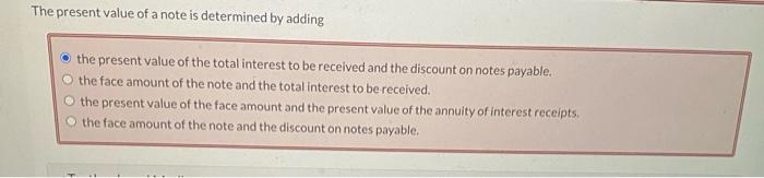 Solved The present value of a note is determined by adding | Chegg.com