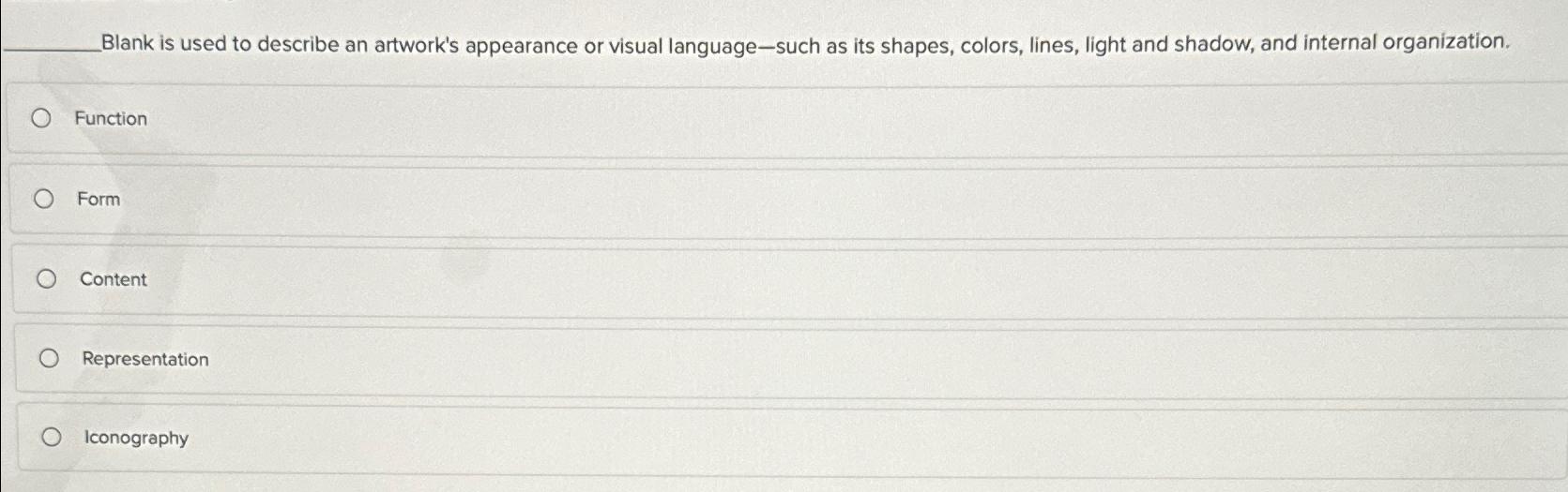 Solved Blank is used to describe an artwork's appearance or | Chegg.com