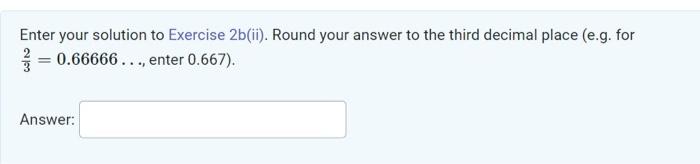 Solved Enter your solution to Exercise 2 b (ii). Round your | Chegg.com