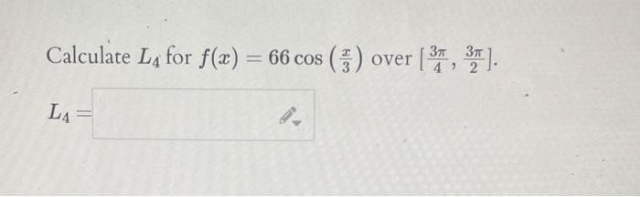 Solved f(x)=66cos(3x) over [43π,23π] | Chegg.com