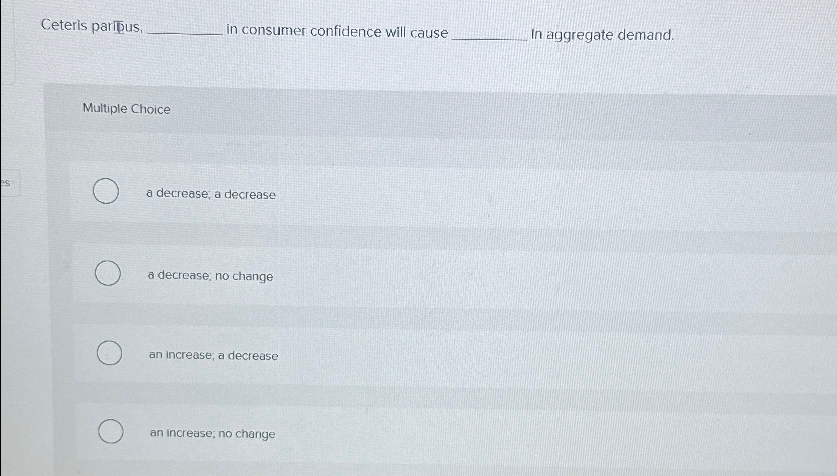 Solved Ceteris parīus in consumer confidence will cause in | Chegg.com