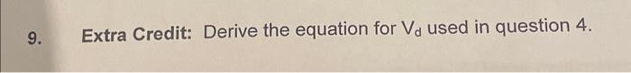 9. Extra Credit: Derive the equation for Vd used in | Chegg.com