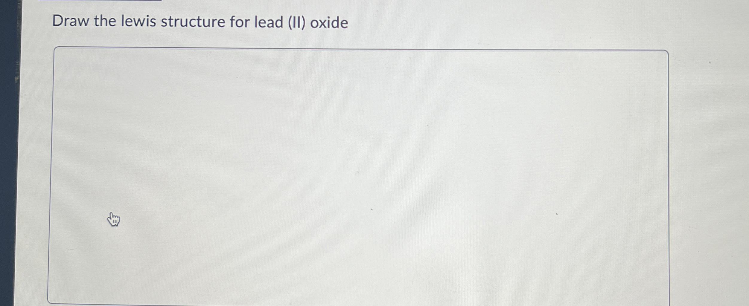 Solved Draw the lewis structure for lead (II) ﻿oxide | Chegg.com