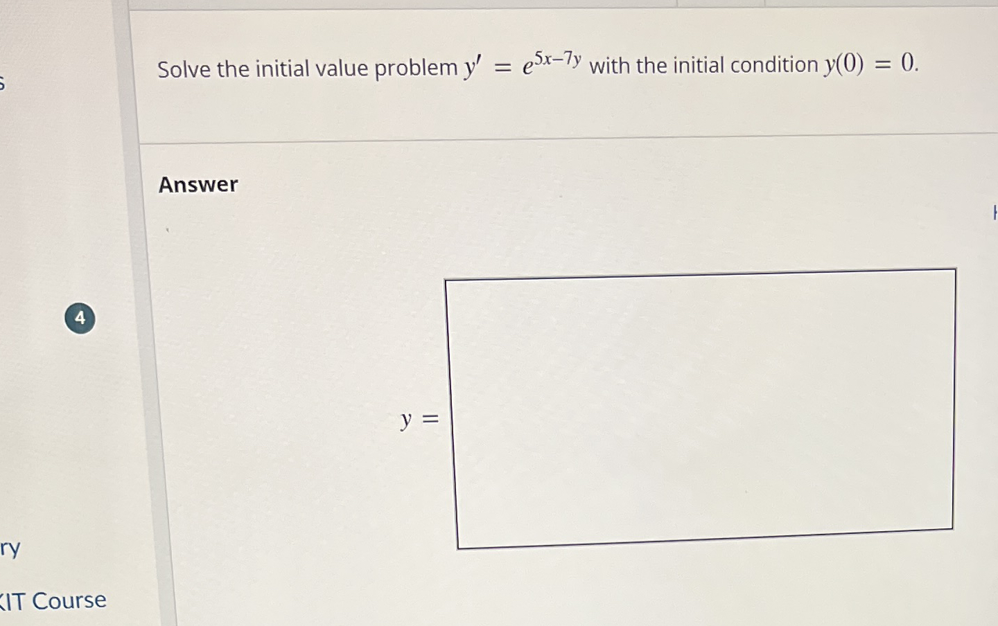 Solved Solve The Initial Value Problem Y E5x 7y ﻿with The