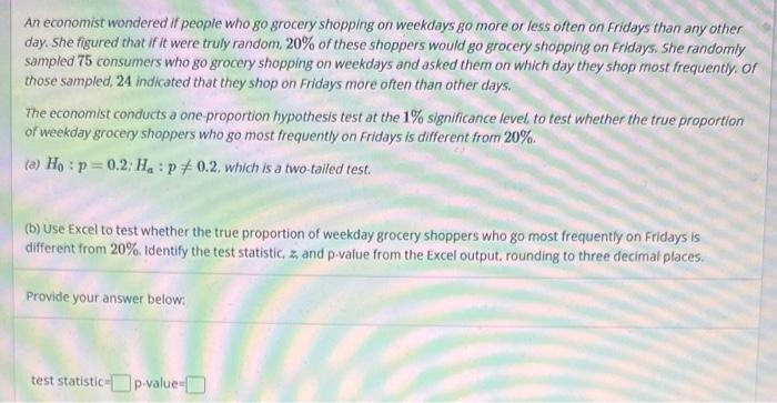 Solved An economist wondered if people who go grocery | Chegg.com