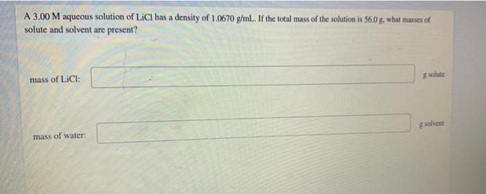 Solved A 3.00 M aqueous solution of LiCl has a density of | Chegg.com