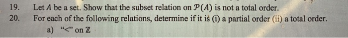 Solved 19. 20. Let A be a set. Show that the subset relation | Chegg.com