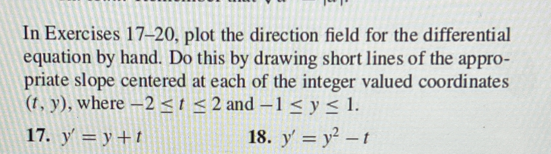 Solved In Exercises 17-20, ﻿plot the direction field for the | Chegg.com