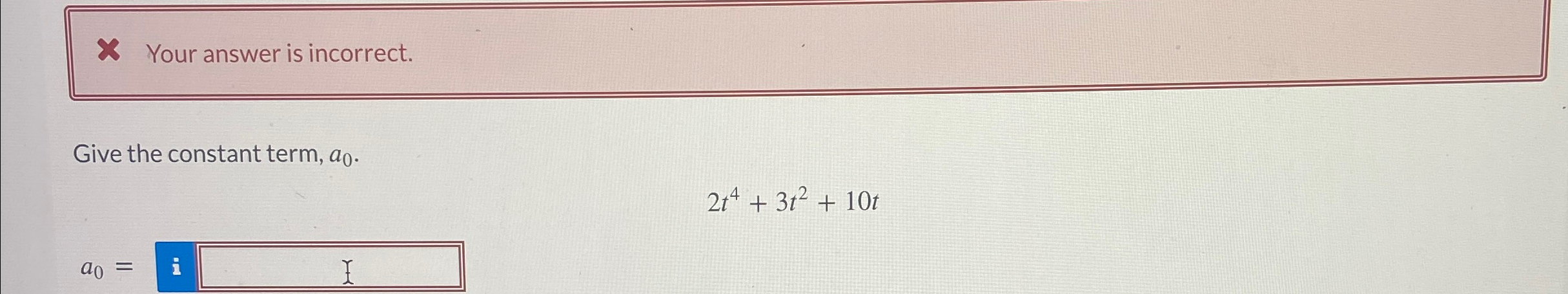 Solved Your Answer Is Incorrect Give The Constant Term
