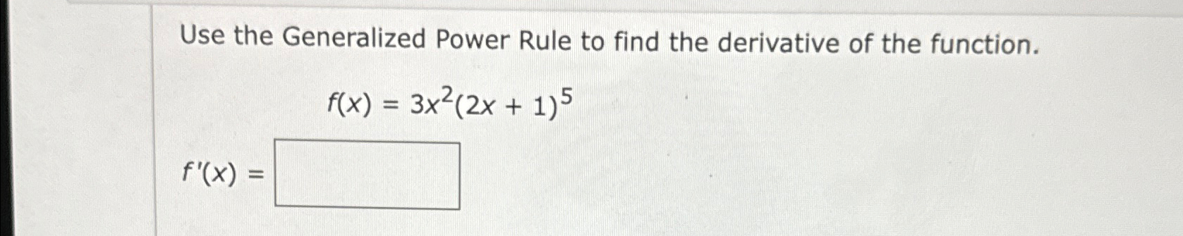 Solved Use the Generalized Power Rule to find the derivative | Chegg.com
