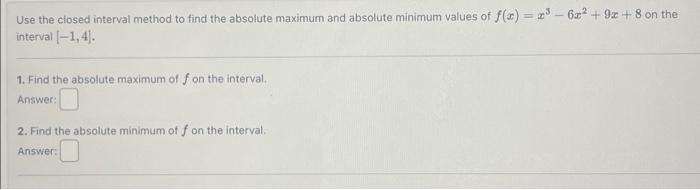 Solved Use the closed interval method to find the absolute | Chegg.com