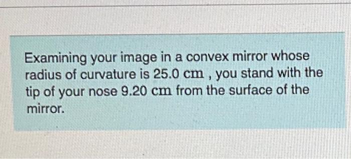 Solved Examining your image in a convex mirror whose radius | Chegg.com