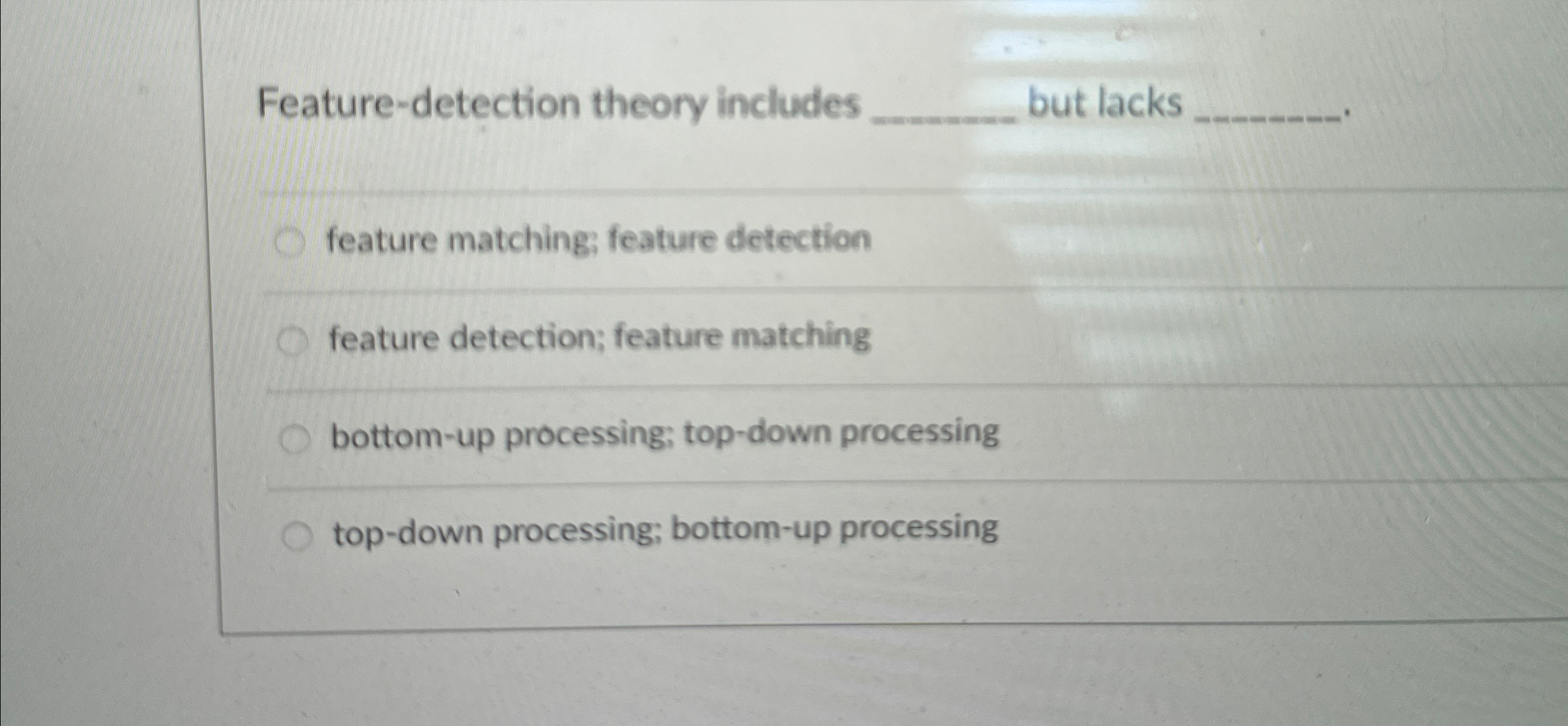 Solved Feature-detection theory includes q, ﻿but lacks | Chegg.com