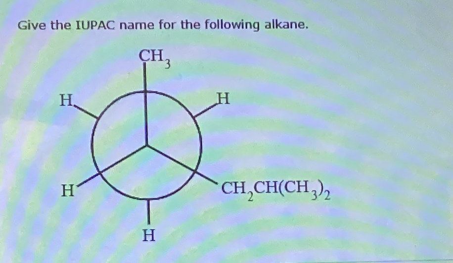 Solved Give the IUPAC name for the following alkane. | Chegg.com