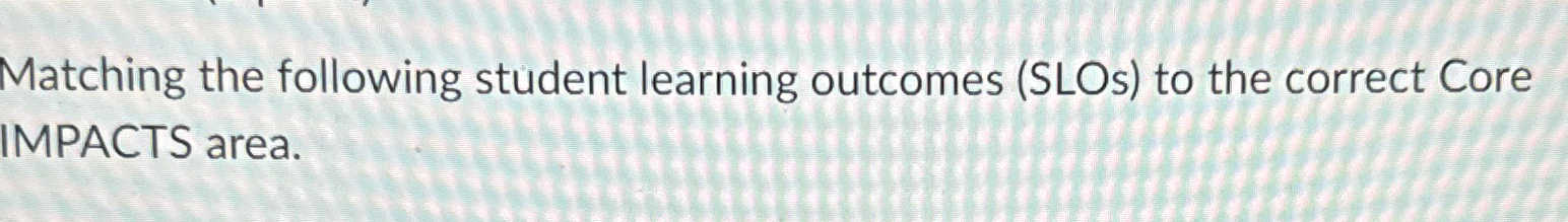 Solved Matching the following student learning outcomes | Chegg.com