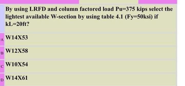 Solved By using LRFD and column factored load Pu=375 kips | Chegg.com