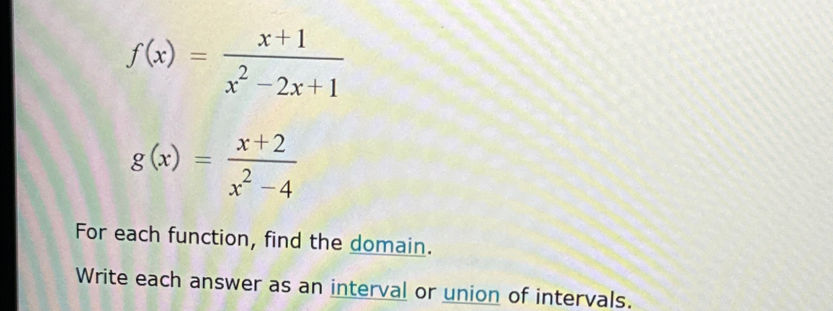 Solved f(x)=x+1x2-2x+1g(x)=x+2x2-4For each function, find | Chegg.com