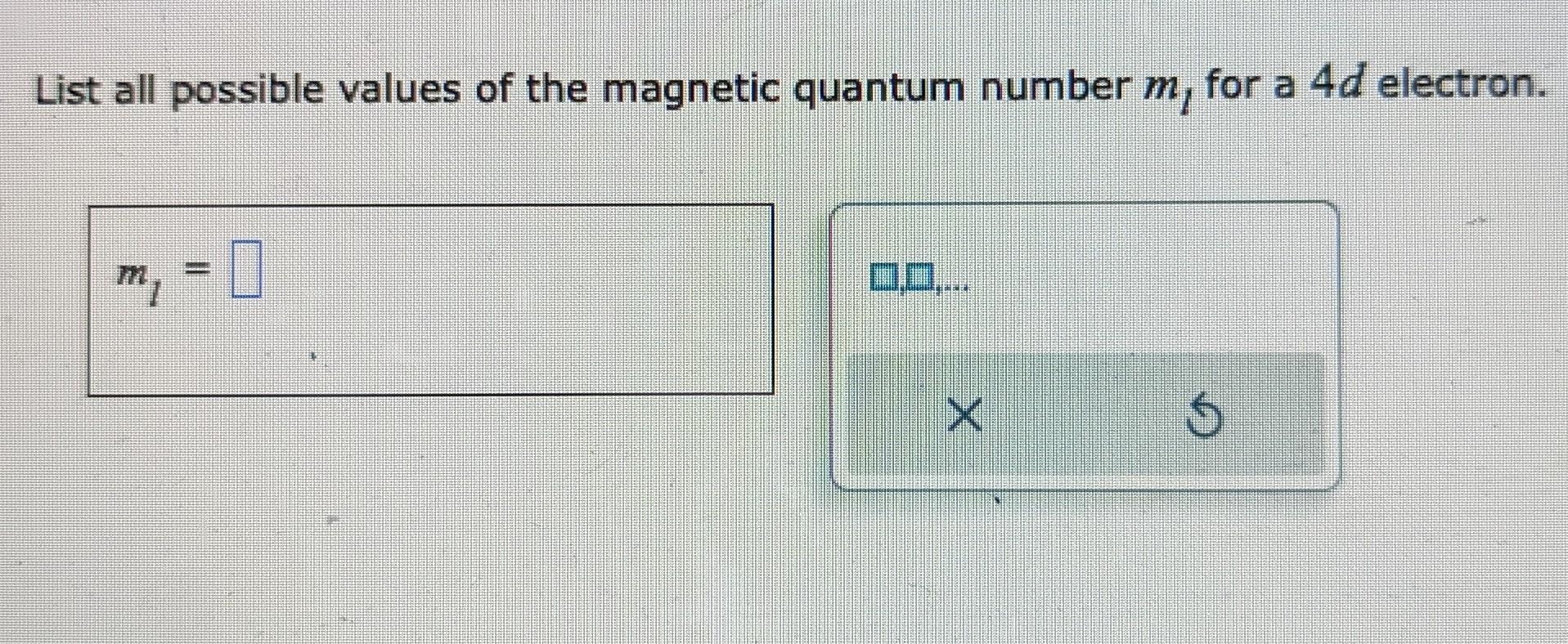 Solved List all possible values of the magnetic quantum | Chegg.com